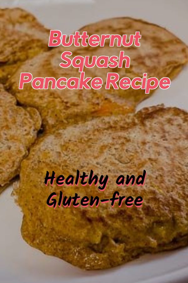 Butternut Squash Pancakes: a Delicious Gluten-Free Breakfast